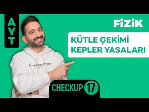 KÜTLE ÇEKİMİ VE KEPLER YASALARI 🚀 | AYT FİZİK FULL TEKRAR + 12 SORU 🎯 | CHECKUP FİZİK 17.GÜN