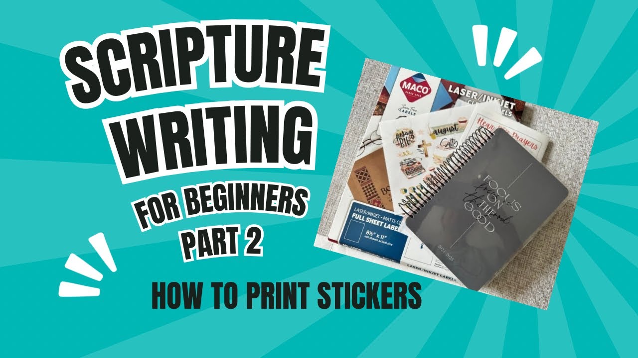 Scripture Writing for Beginners Pt 2 How to Print Stickers and Update ...