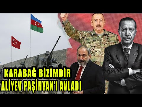 KARABAĞ BİZİMDİR! ALİYEV PAŞİNYAN'I AVLADI!
