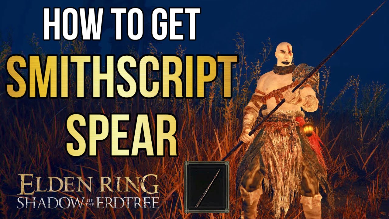 Elden Ring How to Get the Smithscript Spear in the Shadow of the ...