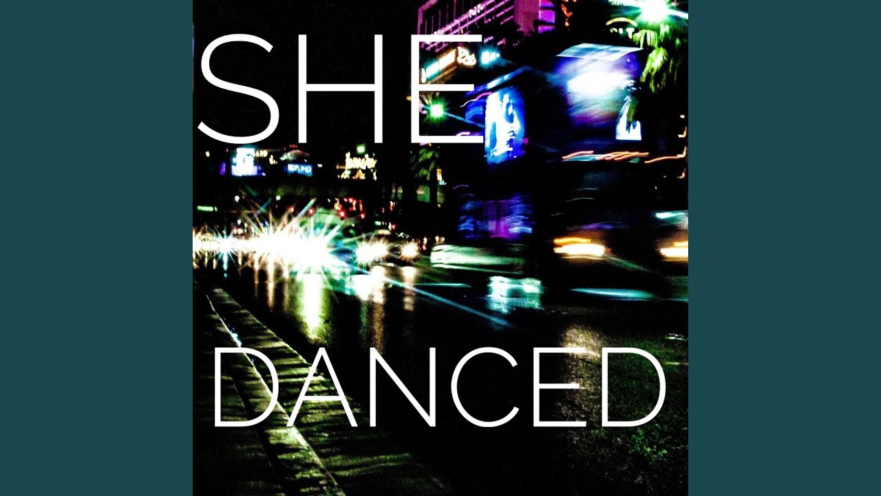 She Danced - YouTube