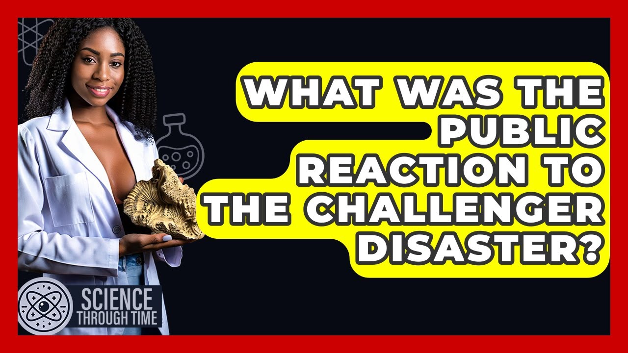 What Was The Public Reaction To The Challenger Disaster? - Science ...