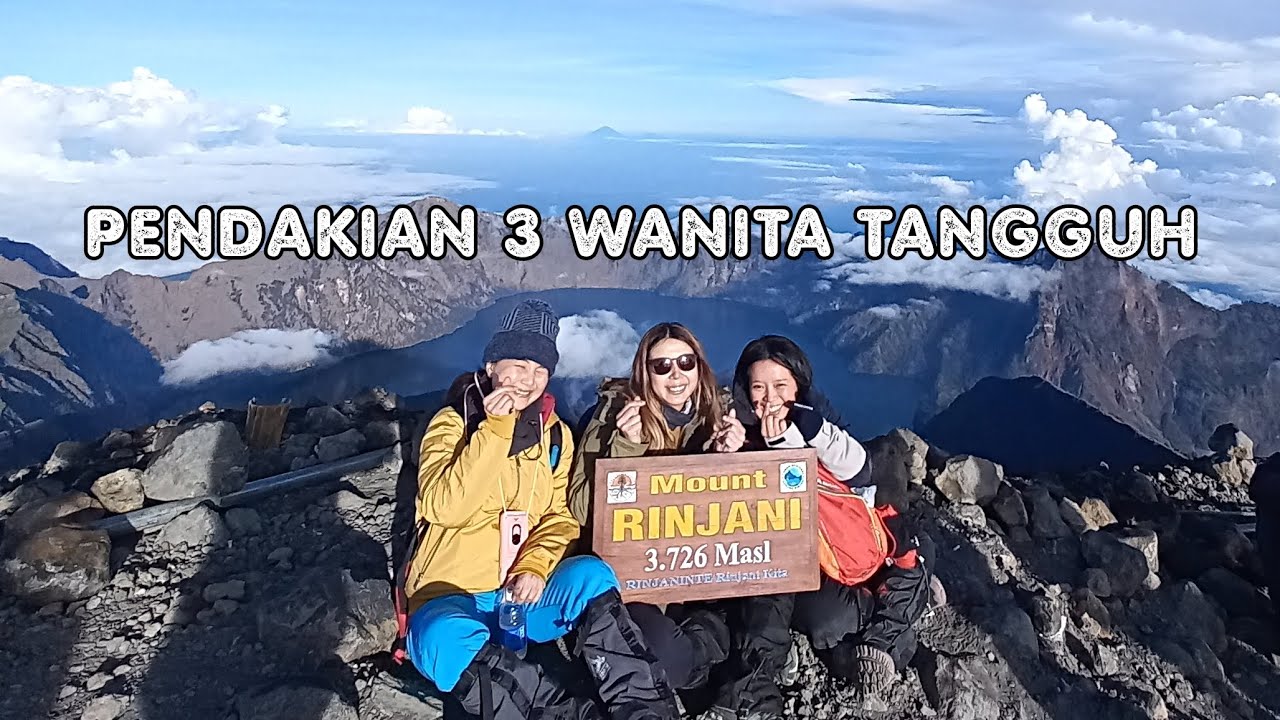 Gunung Rinjani - Pendakian Perdana 3 Wanita Tangguh || Jalur Sembalun ...