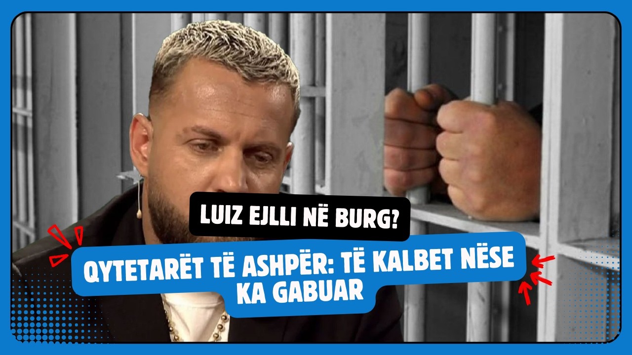 Luiz Ejlli në burg? Qytetarët të ashpër: Të kalbet nëse ka gabuar - YouTube