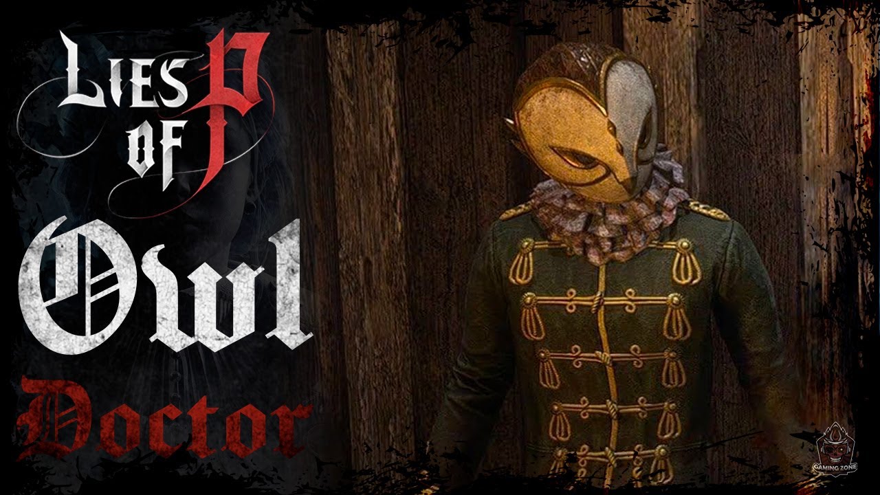 Lies of P Gameplay Part 18 The Owl Doctor - YouTube