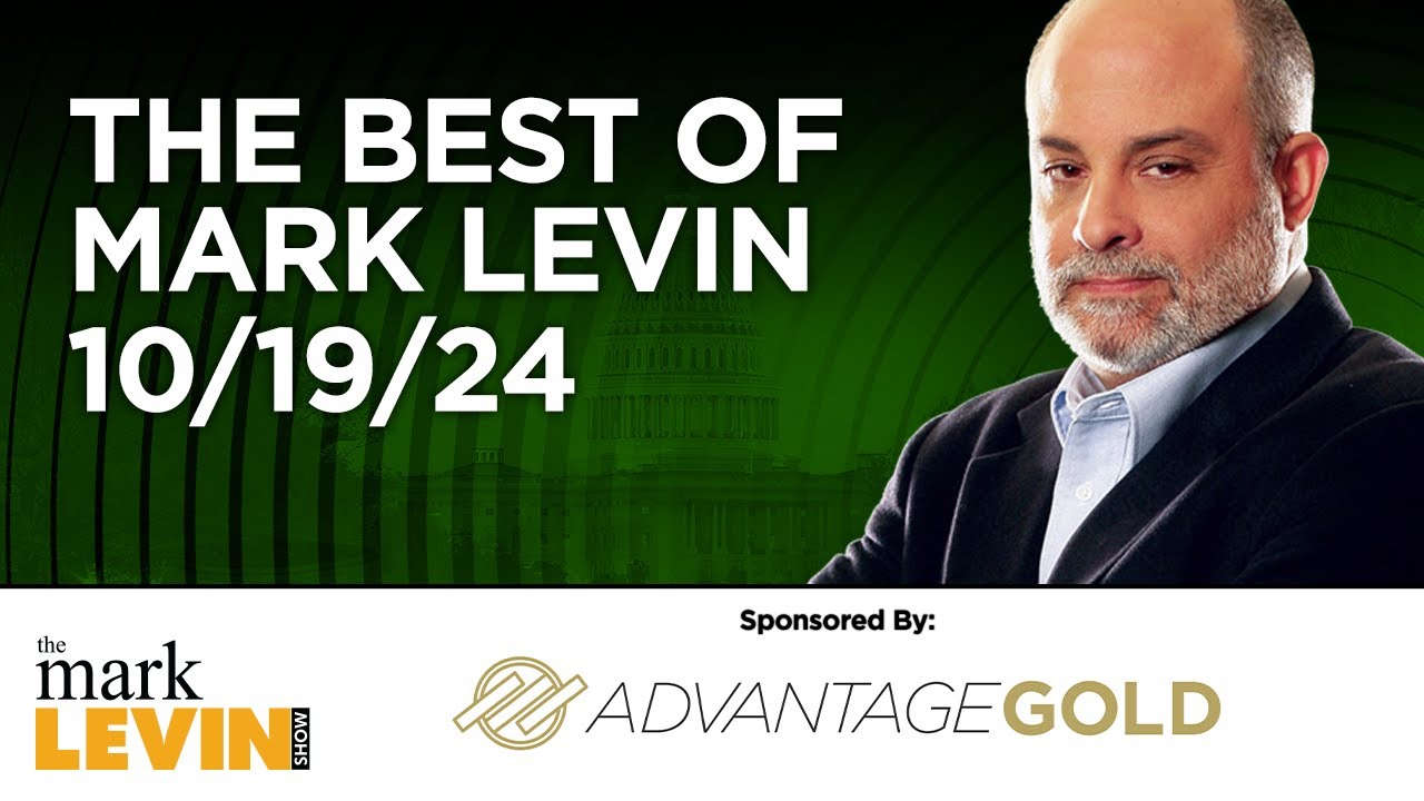 The Best Of Mark Levin - 10/19/24 - YouTube