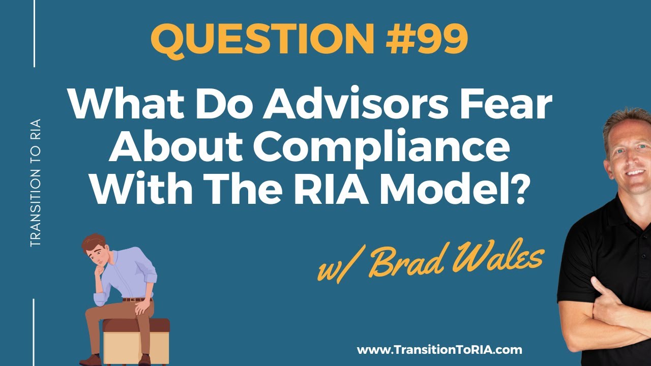 What Do Advisors Fear About Compliance With The RIA Model? - YouTube
