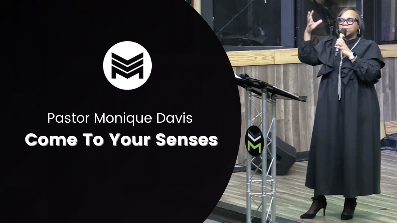 Come To Your Senses | Pastors Monique Davis | MVMT Fort Mill - YouTube