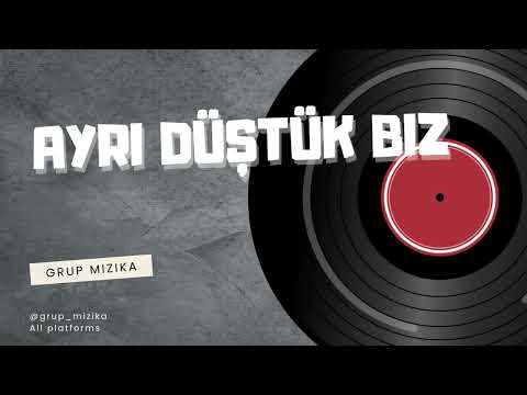 Ayrı Düştük Biz