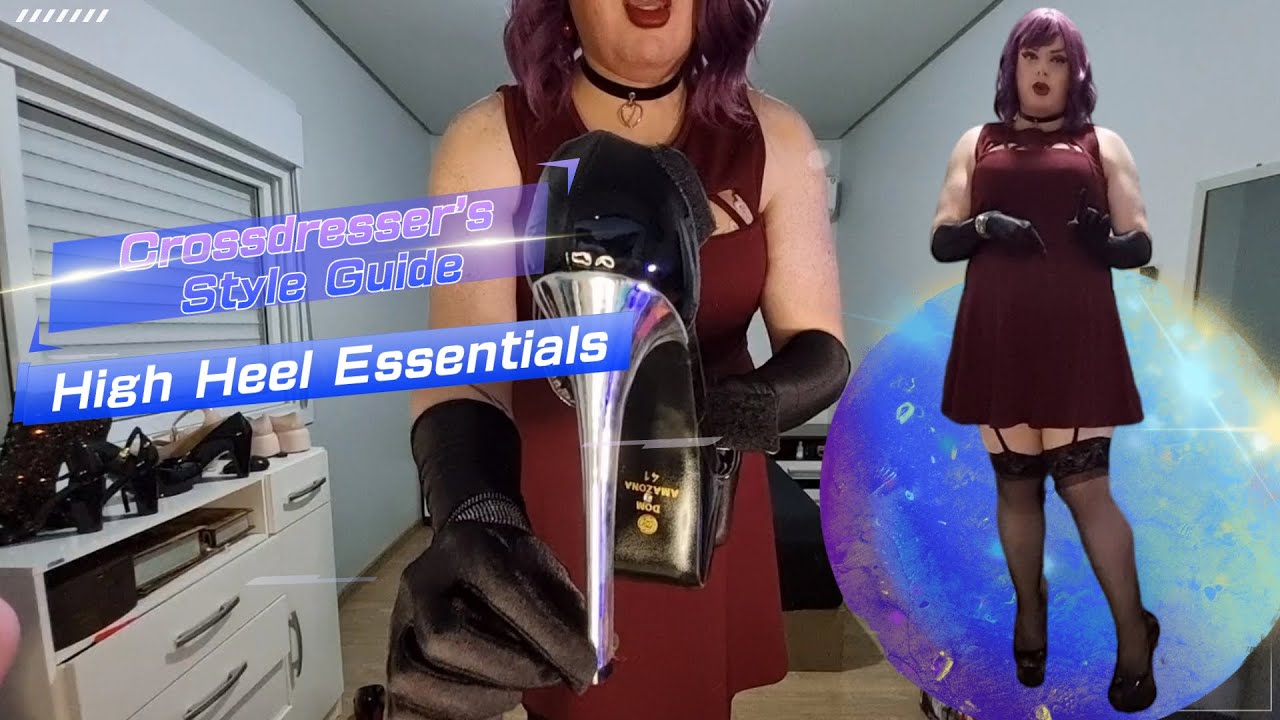 Crossdresser's Style Guide: High Heel Essentials - YouTube