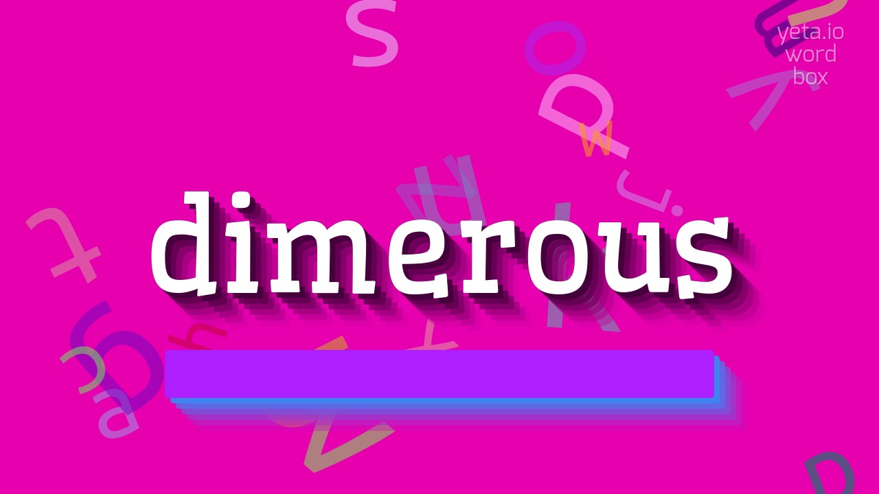 How to say "dimerous"! (High Quality Voices) - YouTube