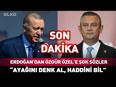 Erdoğan'dan Özgür Özel'e Şok Sözler: Ayağını Denk Al! Haddini Bileceksin... #Sondakika