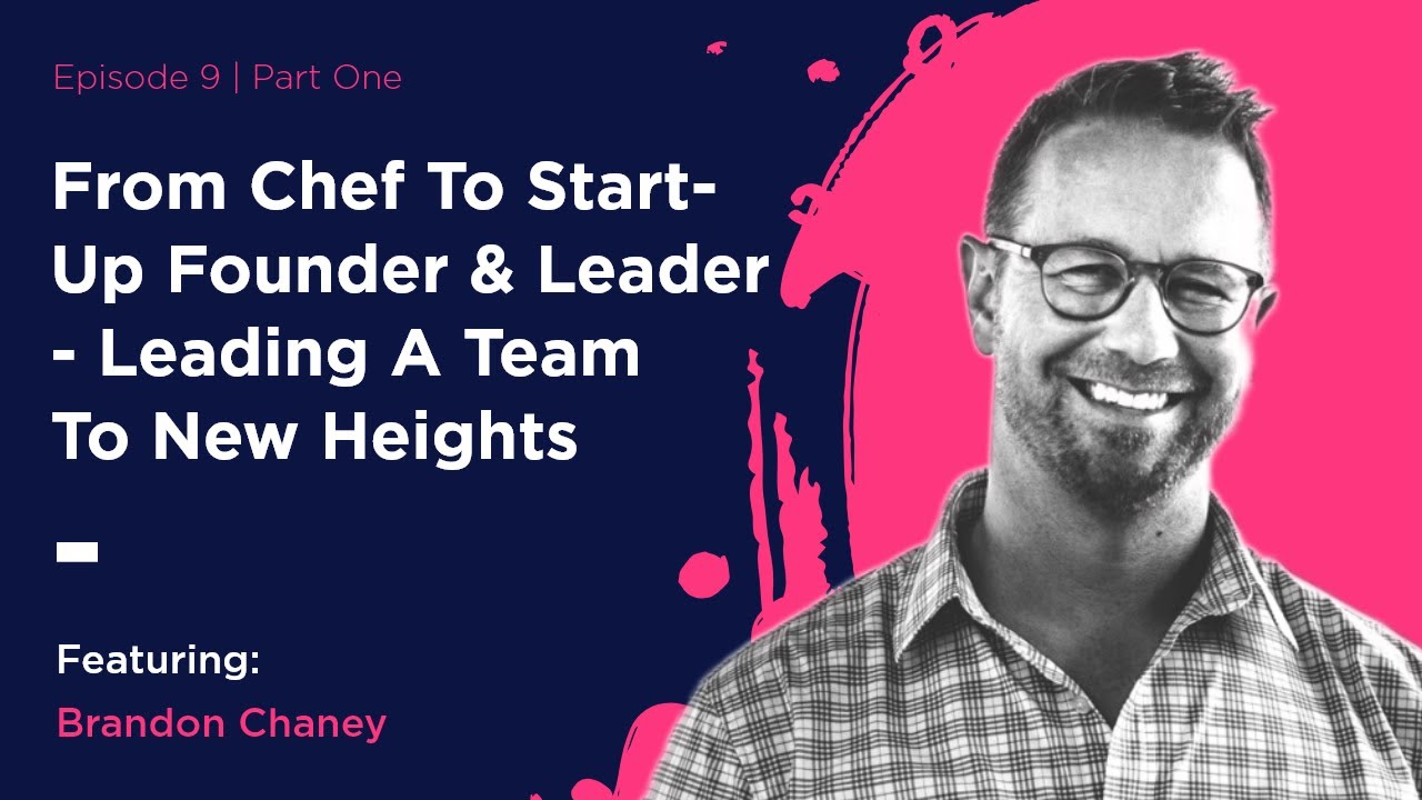 From Chef To Start-Up Founder & Leader - Leading A Team To New Heights ...