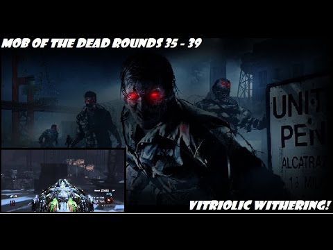 MOB OF THE DEAD - ROUNDS 35 TO 39! VITRIOLIC WITHERING + RAY GUN MARK 2 ...