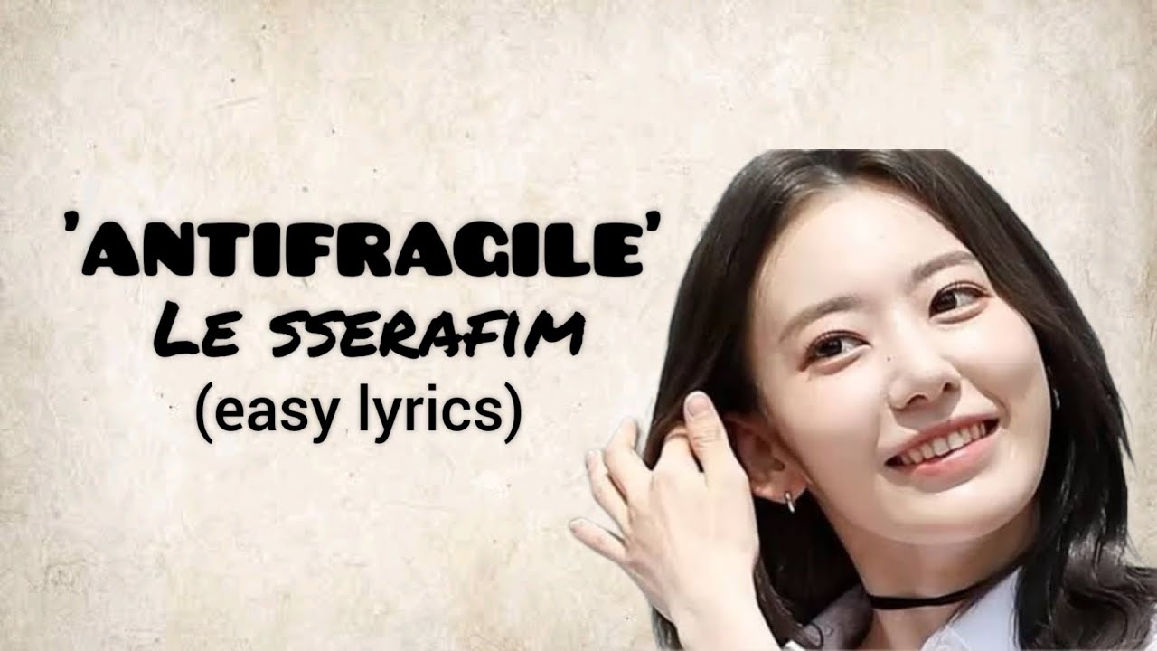 LE SSERAFIM 'ANTIFRAGILE' (EASY LYRICS) - YouTube