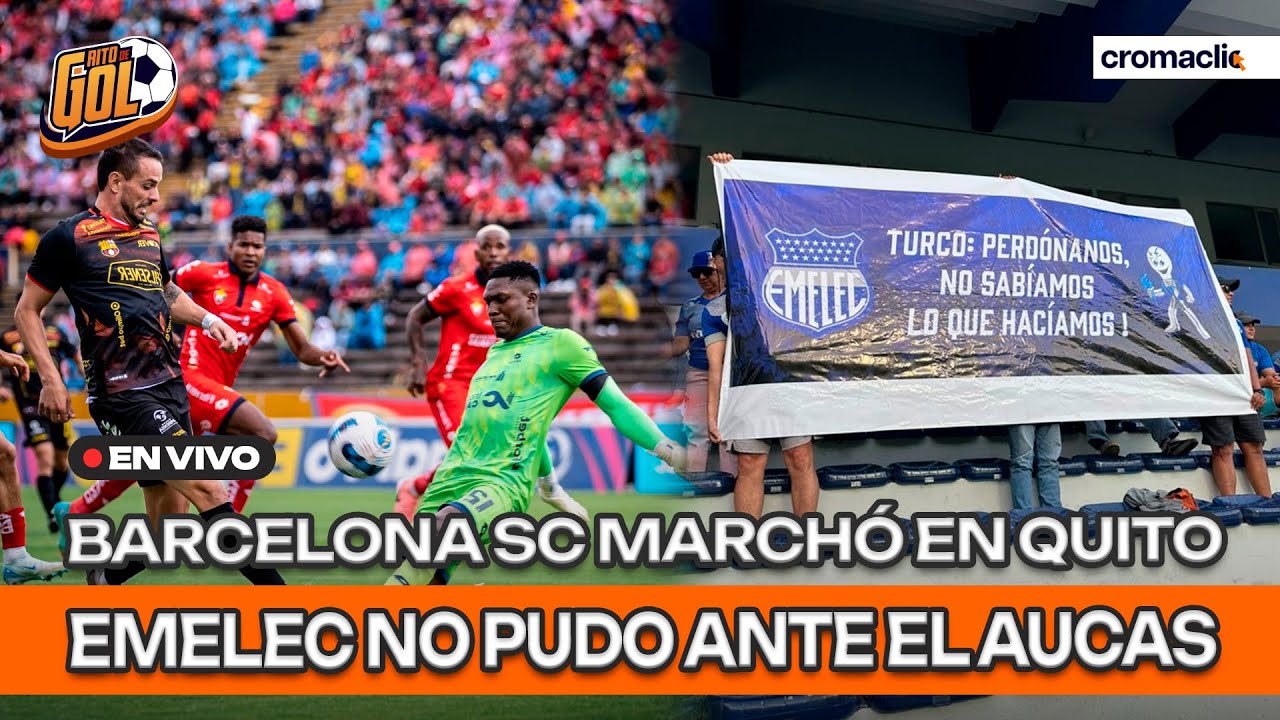 BARCELONA SC MARCHÓ EN QUITO / EMELEC NO PUDO ANTE AUCAS | GRITO DE GOL ...