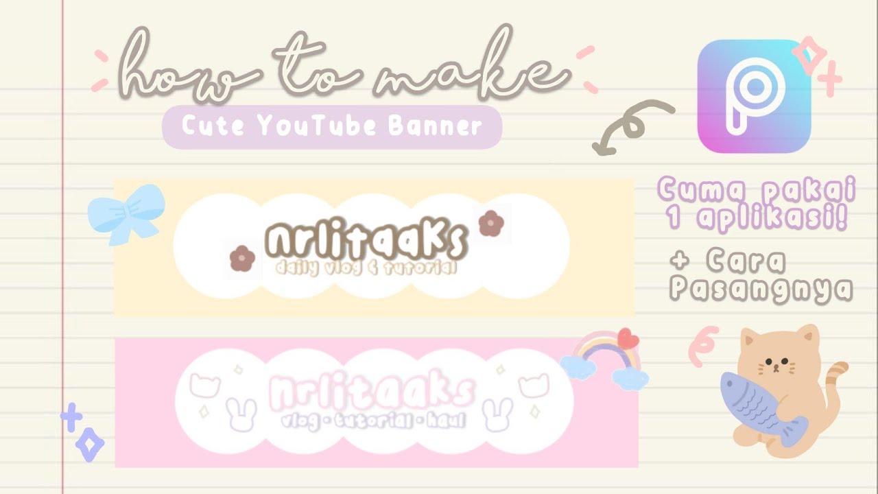 Cara Membuat Cute YouTube Banner Menggunakan PicsArt ♡ - YouTube