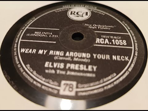 Wear My Ring Around Your Neck - Elvis Presley with The Jordonaires - 78rpm