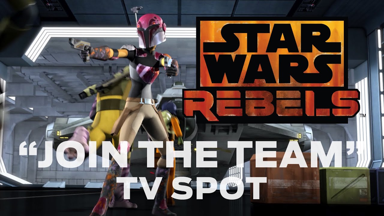 Star Wars Rebels: “Join the Team” TV Spot - YouTube