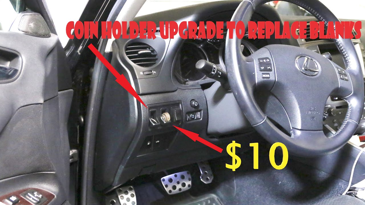 Lexus IS250 2IS $10 Coin Tray Upgrade - YouTube