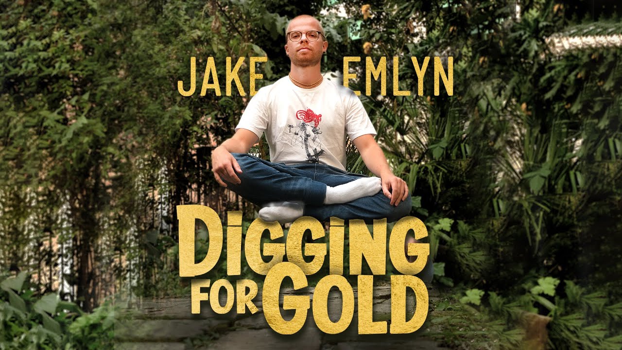 Jake Emlyn - Digging For Gold - YouTube