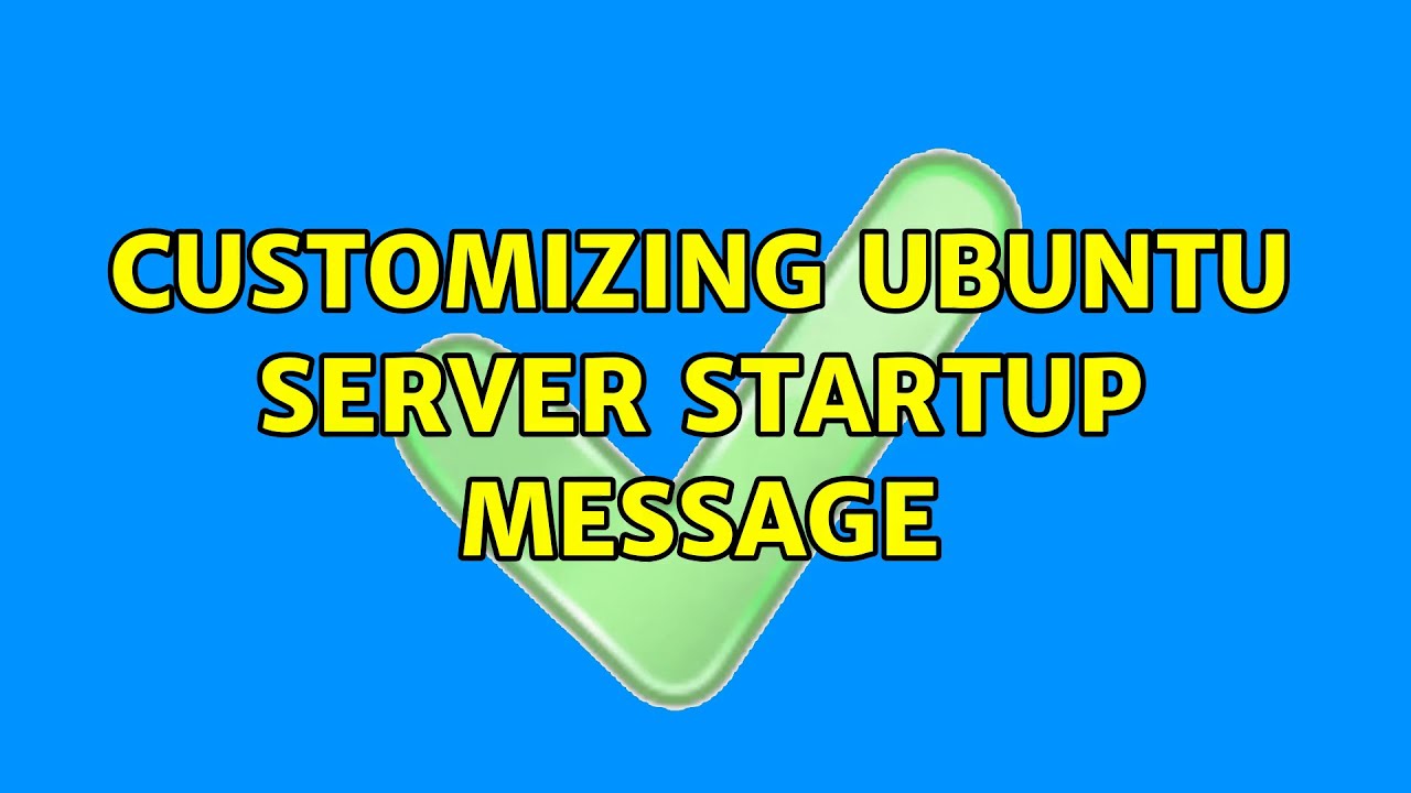 Customizing Ubuntu Server Startup Message - YouTube