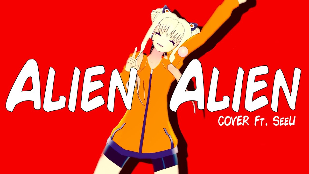 【SeeU】Alien Alien (エイリアンエイリアン) - NayutalieN │ VOCALOID COVER │ MMD MV ...