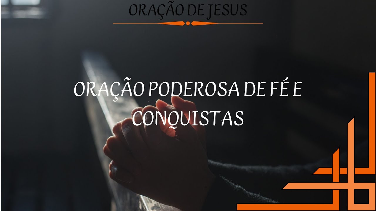 ORAÇÃO FORTE, ORAÇÃO DE FÉ E CONQUISTAS - YouTube