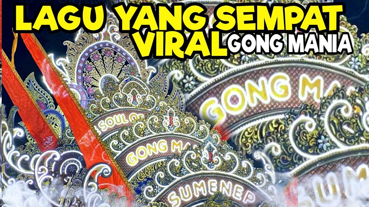 GONG MANIA DENGAN LAGU LEGENDARISNYA ‼️ - YouTube