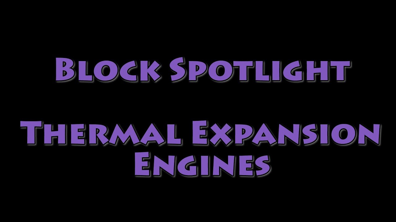 Block Spotlight - Thermal Expansion Engines - YouTube