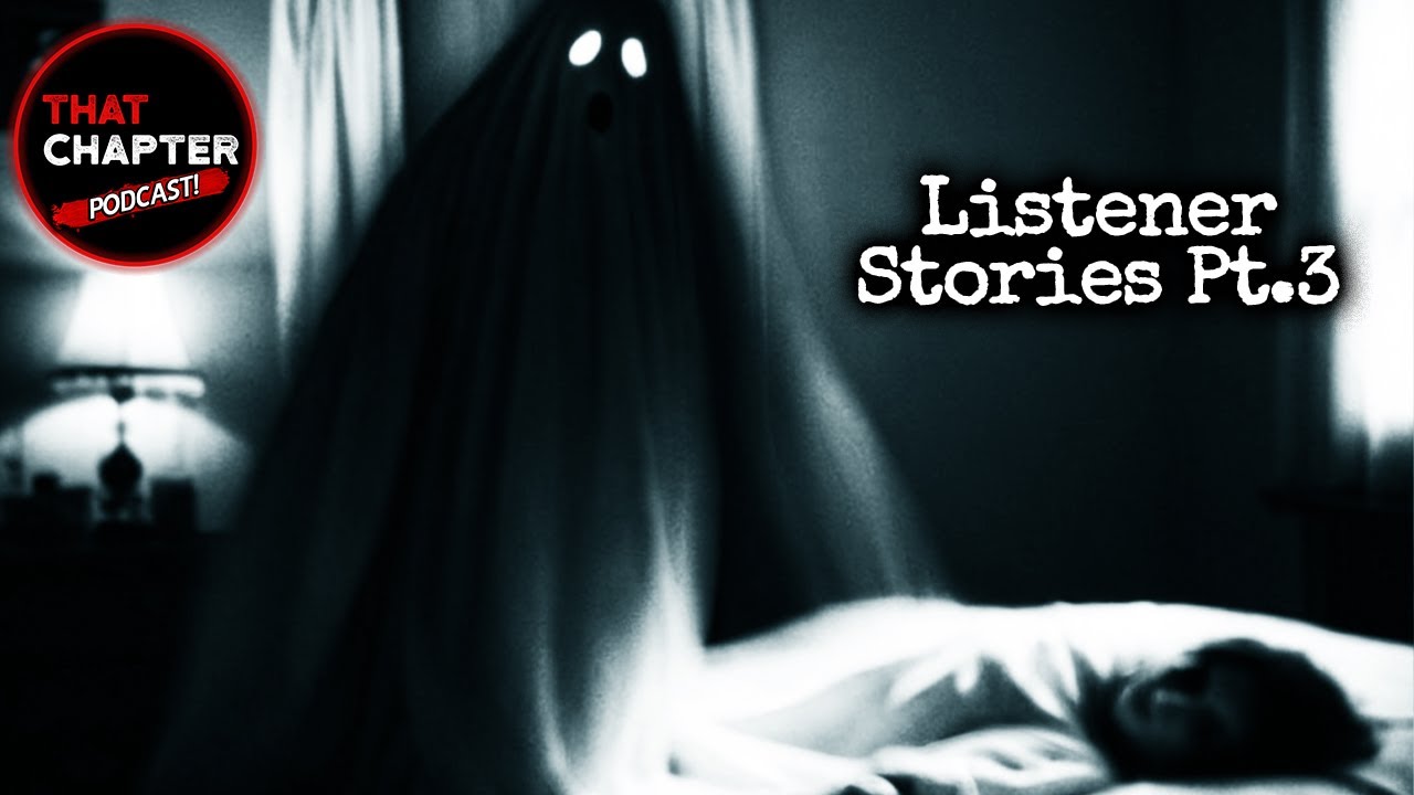 Your Terrifying Listener Tales Pt.3 | That Chapter Podcast - YouTube