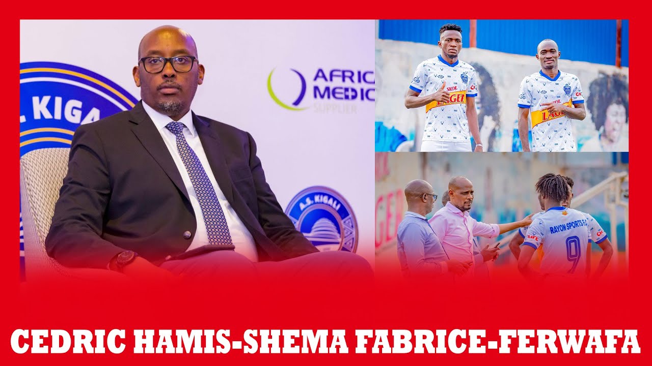 HAMIS CEDRIC MU NZOVE || UMUZAMU OLIVIER || SHEMA FABRICE ARARAMUTSWA FERWAFA || HARINGINGO ...