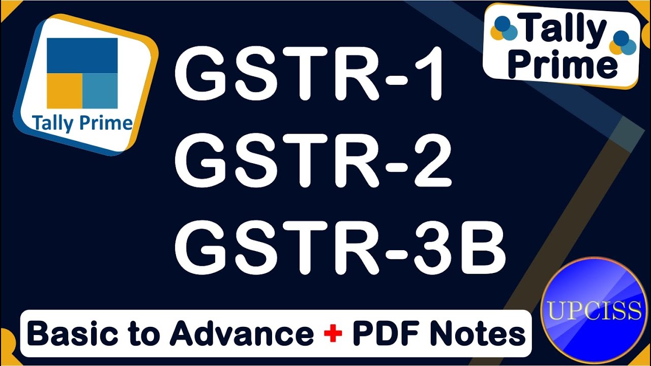 Tally Prime GSTR 1 GSTR 2 GSTR 3B UPCISS YouTube tally-prime-gstr-1-gstr-2-gstr-3b-upciss-youtube