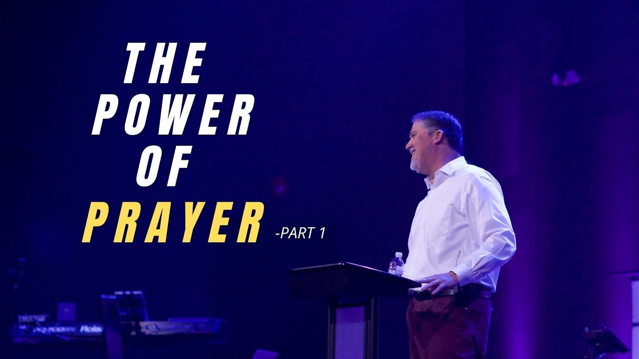 The Power of Prayer - Part 1 // Pastor Steven Foti // Message Only ...