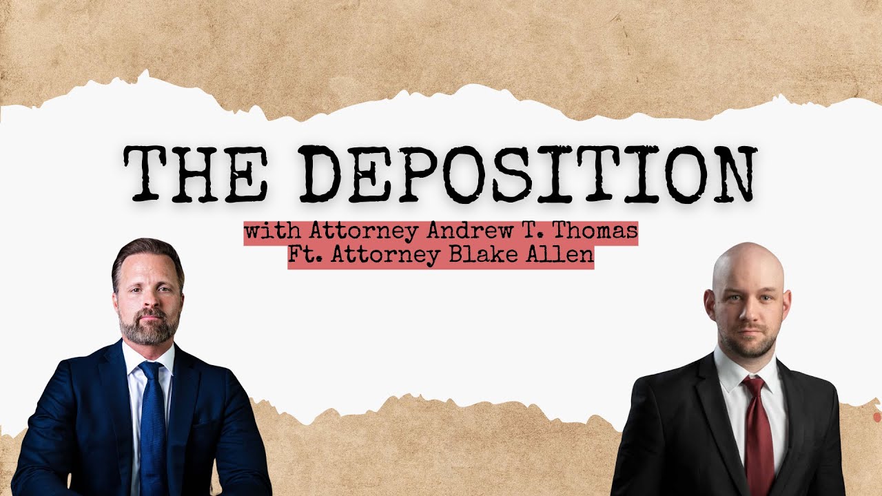 The Deposition with #ATTLaw - Ep. 3: Ft. Attorney Blake Allen, Latest ...