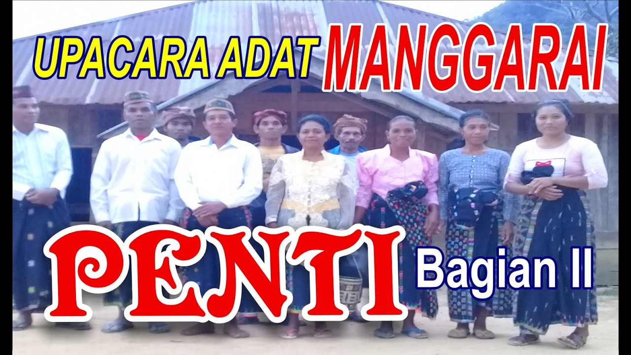 MANGGARAI - RITUAL ADAT MANGGARAI TIMUR-PENTI-PART II @manggaraitimurTV ...
