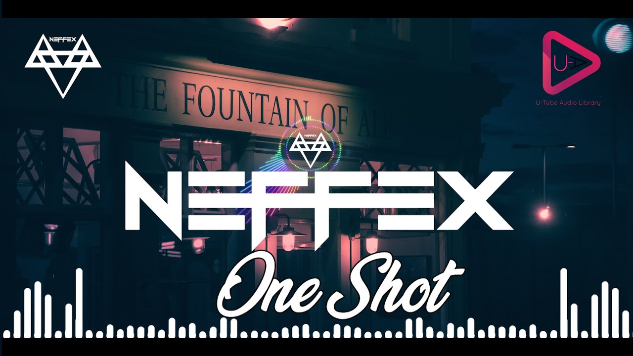 One Shot - NEFFEX - [ NEFFEX + U Tube Audio Library Copyright Free ...
