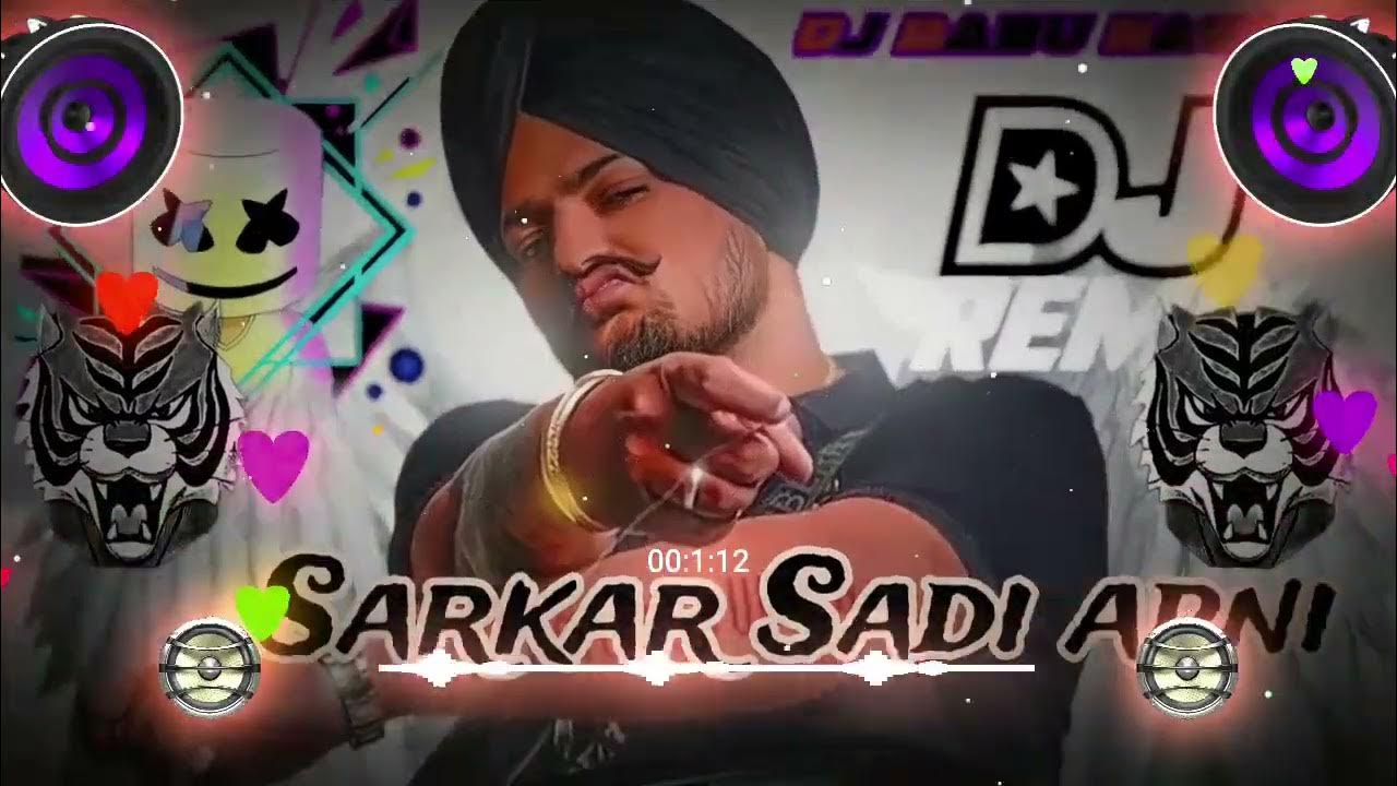 SARKAR TA SADI APNI HAI SONG DJ REMIX || DJ BABU NAGAUR || SIDHU MOOSE ...