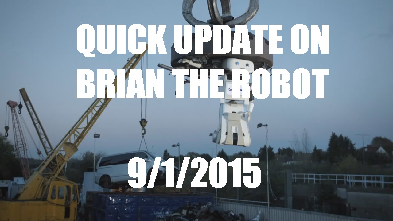Quick Update on BRIAN the Robot (9/1/2015) - YouTube