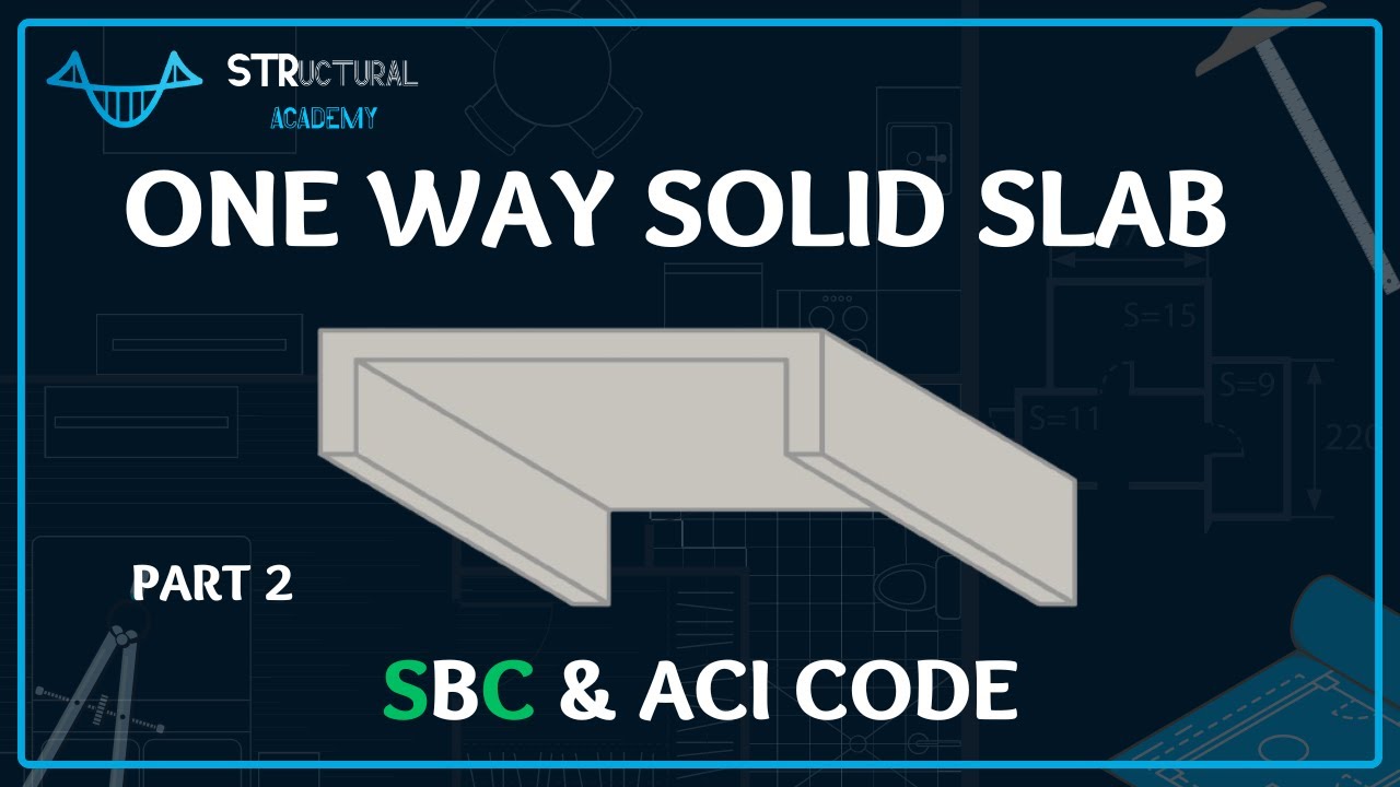تصميم البلاطات باتجاه واحد المصمتة طبقا للكود السعودي 2 | 2 Design one way solid slab ACI code ...