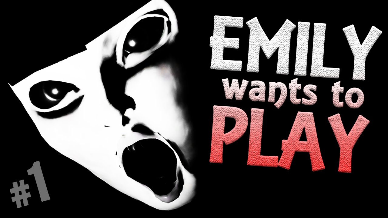 Emily Wants To Play | Part 1 - YouTube