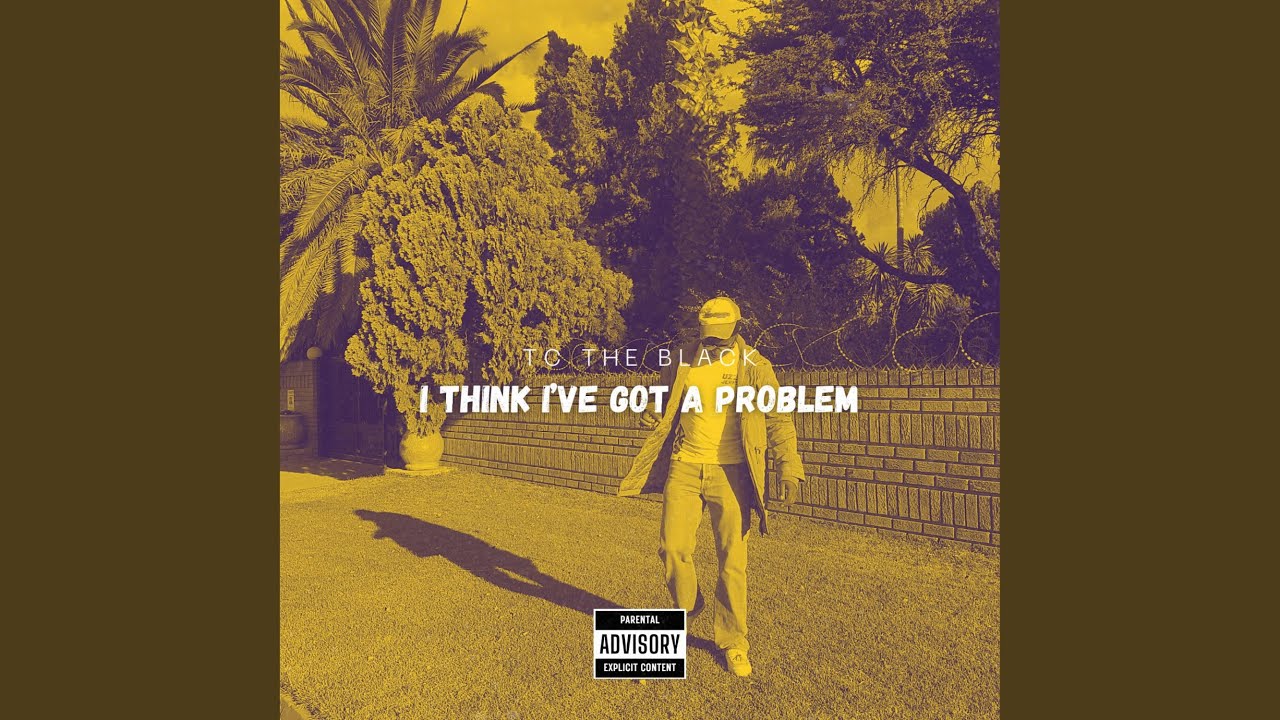 I Think I've Got A Problem - YouTube