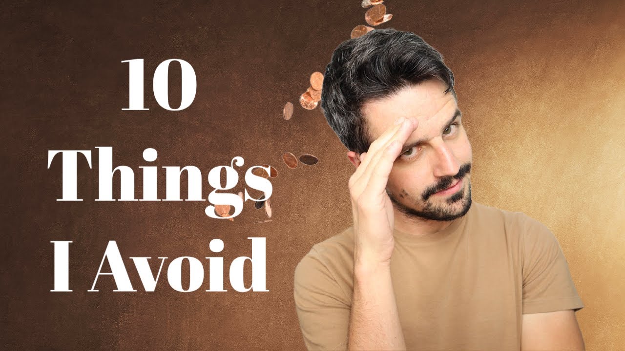 10 Things I "AVOID" As A Financial Minimalist - YouTube