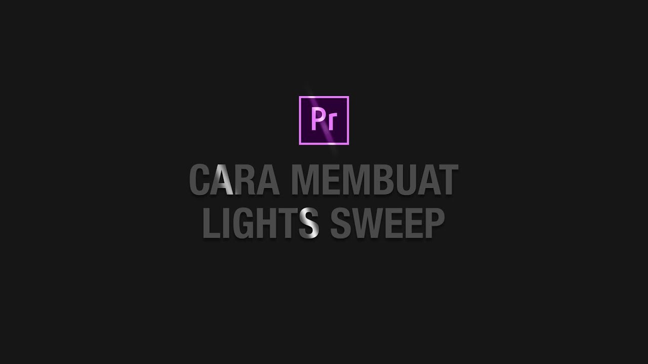 Tutorial Membuat Efek Lights Sweep Premiere Pro - YouTube