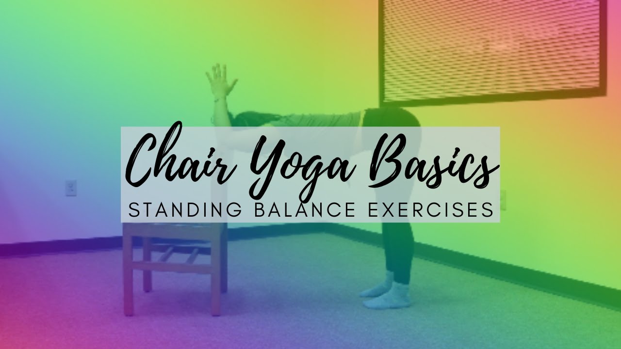 Chair Yoga: Standing Balance Exercises - YouTube