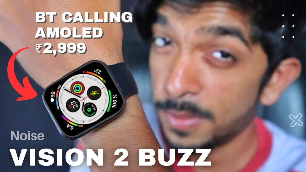 Noise Colorfit Vision 2 Buzz | Best budget Smartwatch Display, Features ...