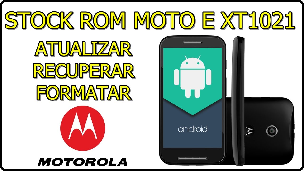 Como INSTALAR a ROM original de fábrica STOCK ROM | Moto E - xt1021 ...