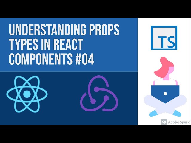 Understanding props types in React components #04