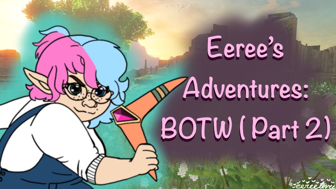 Eeree’s Adventures in BOTW (Part 2) - YouTube