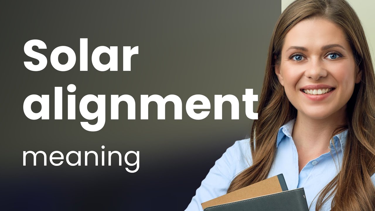 Understanding Solar Alignment: An Essential Guide for English Learners ...